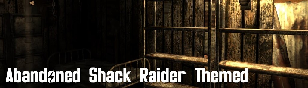 Abandoned Shack Raider Themed - Fallout 3 - Mods-In-Exile